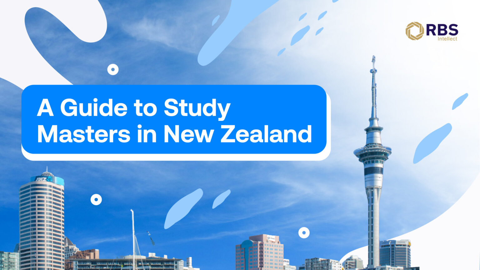 A Guide to Study Masters in New Zealand - RBS Intellect